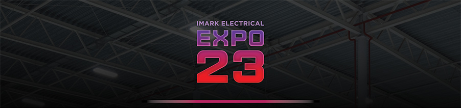 2023 IMARK Electrical EXPO is NOW OPEN!